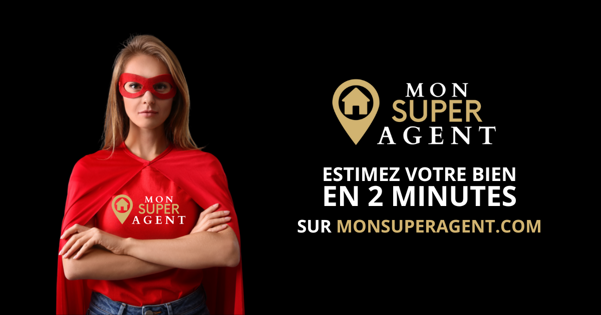 Mon Super Agent | Estimation et vente immobilière